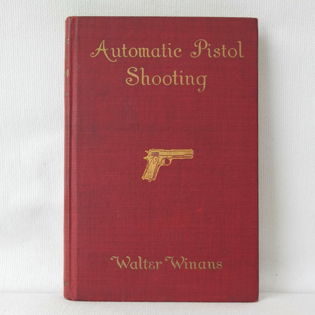 Automatic Pistol Shooting (1915) | Walter Winans – Compass Library